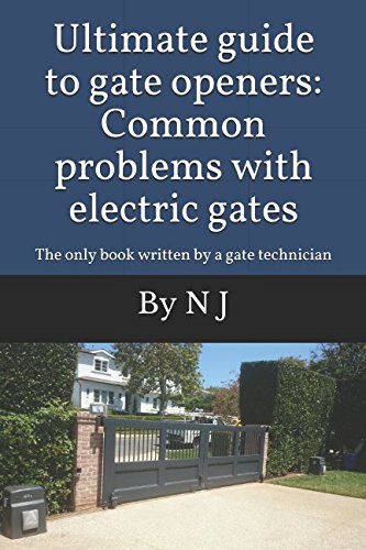 Ultimate guide to gate openers Common problems with electric gates: J ...