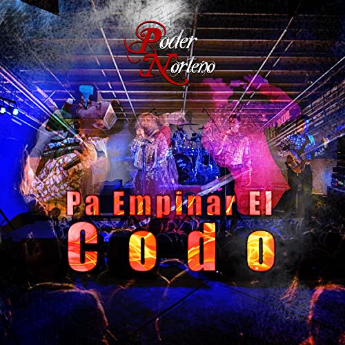 Spiele Pa Empinar El codo von Poder Norteño auf Amazon Music ab