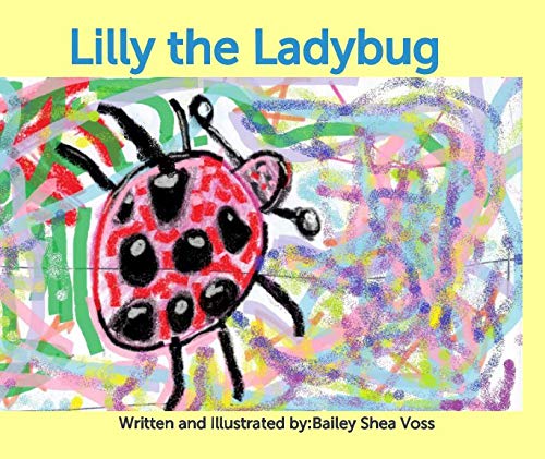 Lilly the Ladybug: Bailey Shea Voss: 9780464851141: Amazon.com: Books