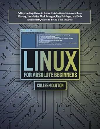 Amazon.com: Linux for Absolute Beginners: A Step-by-Step Guide to Linux Distributions, Command ...
