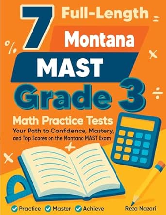 7 Full-Length Montana MAST Grade 3 Math Practice Tests: Your Path to ...