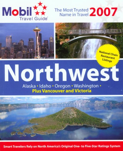 Mobil Travel Guide: Northwest 2007 (MOBIL TRAVEL GUIDE NORTHWEST (ID ...