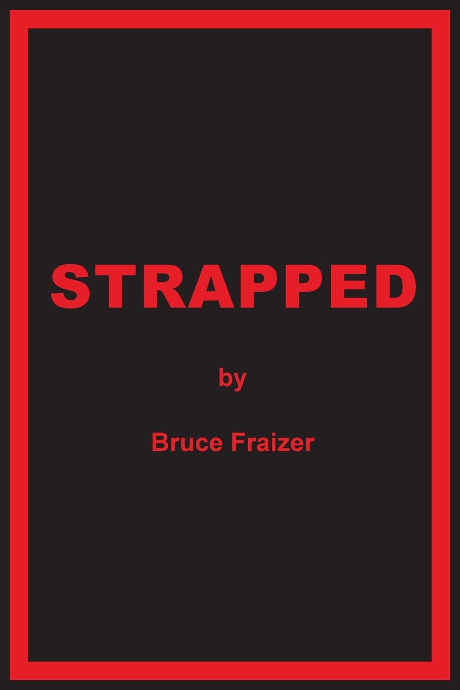 Amazon.com: Strapped: 9798886549119: Fraizer, Bruce: Books