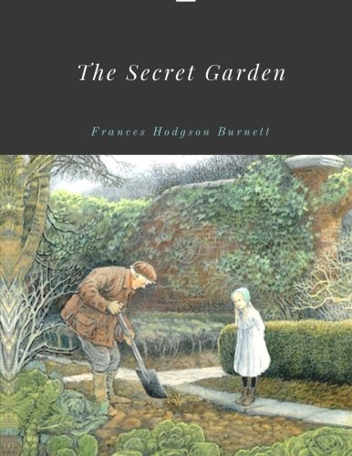 The Secret Garden by Frances Hodgson Burnett: Burnett, Frances Hodgson ...