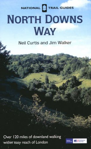 North Downs Way (National Trail Guide) : Curtis, Neil, Walker, Jim ...
