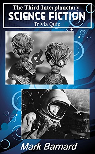 The Third Interplanetary Science Fiction Trivia Quiz: Test Your Sci-Fi ...