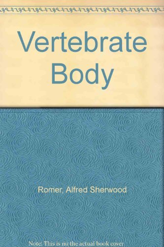 The vertebrate body: Romer, Alfred Sherwood: 9780721676685: Amazon.com ...