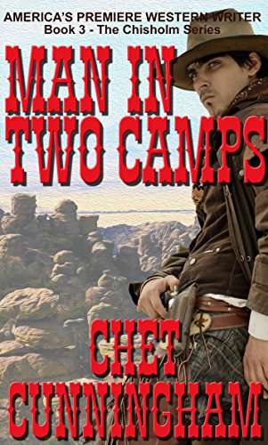 Man in Two Camps (Chisholm Book 3) - Kindle edition by Cunningham, Chet ...