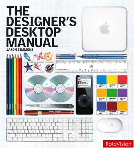 The Designer's Desktop Manual: Simmons, Jason: 9781600610172: Amazon ...