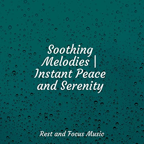 Play Soothing Melodies | Instant Peace and Serenity by Best Kids Songs ...
