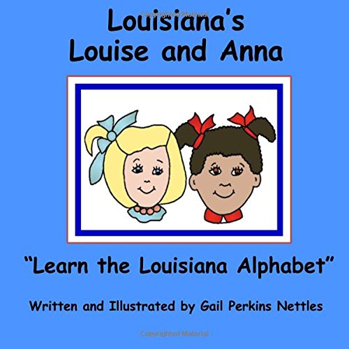 Learn the Louisiana Alphabet (Louisiana's Louise and Anna): Nettles ...