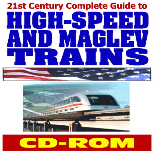 21st Century Complete Guide to High-Speed and Maglev Trains, Magnetic ...