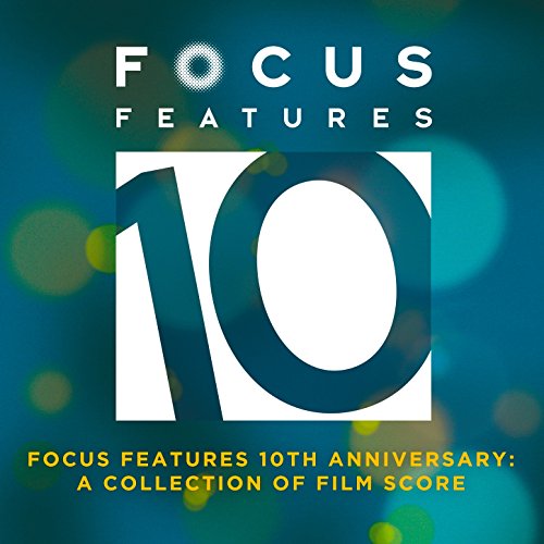Focus Features 10th Anniversary: A Collection of Film Score de VARIOUS ...