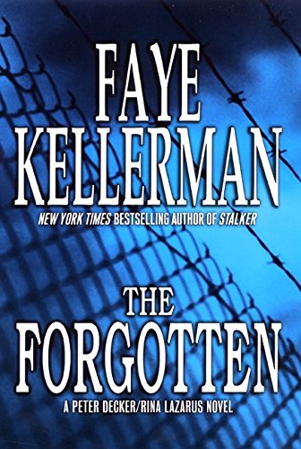 The Forgotten: A Peter Decker/Rina Lazarus Novel: Kellerman, Faye ...