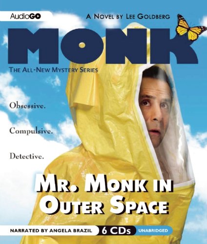 Mr. Monk in Outer Space (Monk (Audio)): Goldberg, Lee, Brazil, Angela ...