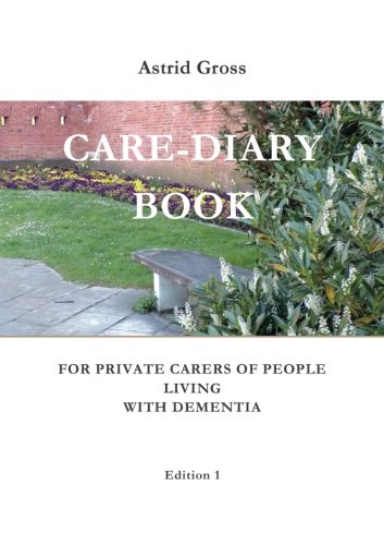 Care Diary Book For Private Carers Of People Living With Dementia: A ...