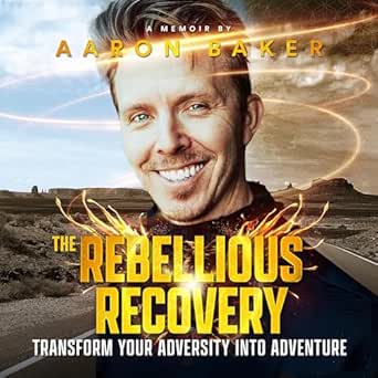 Amazon.com: The Rebellious Recovery: Transform Your Adversity into Adventure (Audible Audio ...