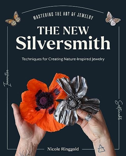 The New Silversmith: Innovative, Sustainable Techniques for Creating ...