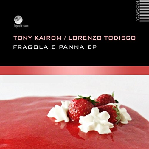 Play Fragola e panna by Tony Kairom & Lorenzo Todisco on Amazon Music