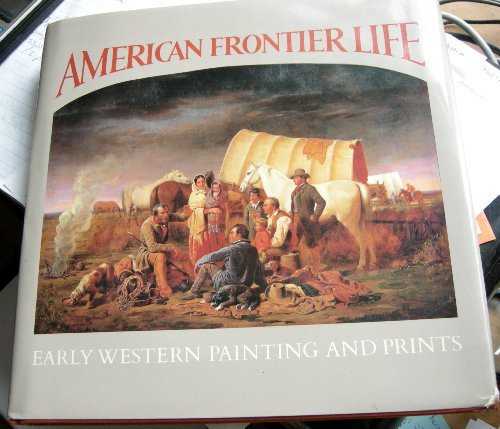 American Frontier Life - Early Western Painting and Prints: Tyler, Ron ...