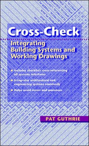 Buy Cross-Check: Integrating Building Systems and Working Drawings Book ...
