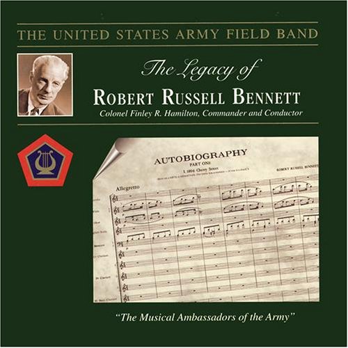 United States Army Field Band - The Legacy of Robert Russell Bennett ...