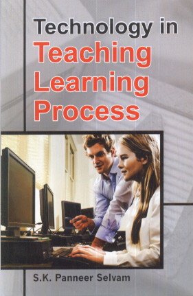 Technology in Teaching Learning Process: S.K.PANNEER: 9788126146420 ...