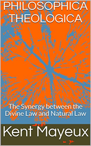 Amazon.com: PHILOSOPHICA THEOLOGICA: The Synergy between the Divine Law and Natural Law eBook ...