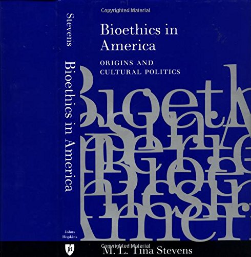 Bioethics in America: Origins and Cultural Politics: 9780801864254 ...