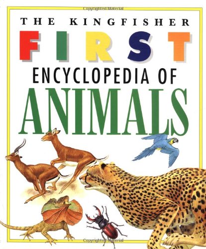 The Kingfisher First Encyclopedia of Animals: Burnie, David, Gamlin ...