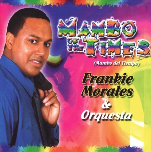 Morales, Frankie (Orchestra) - Mambo of the Times - Amazon.com Music