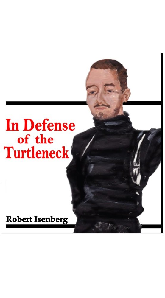 Amazon.com: In Defense of the Turtleneck eBook : Isenberg, Robert ...