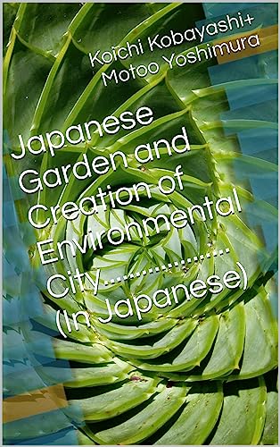 Japanese Garden and Creation of Environmental City ...