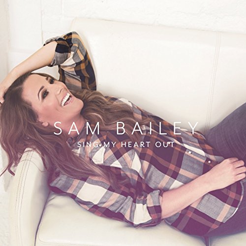 Play Sing My Heart Out by Sam Bailey on Amazon Music