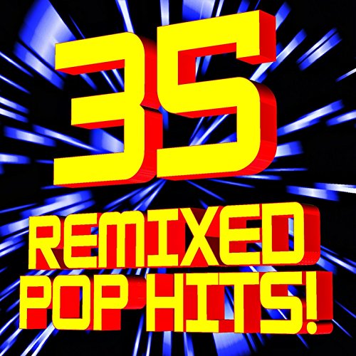 Play 35 Remixed Pop Hits! by Team Remix on Amazon Music