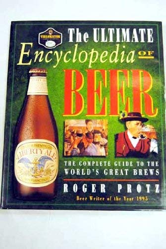 Ultimate Encyclopedia of Beer: The Definitive Guide to the World's ...