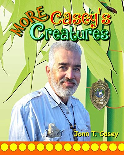 More Casey's Creatures: Casey, Jonn T.: 9781945667954: Amazon.com: Books