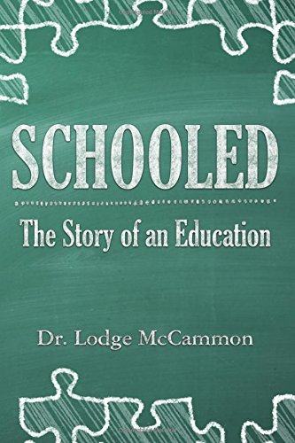 Schooled: The Story of an Education: McCammon, Dr. Lodge: 9781983574580 ...