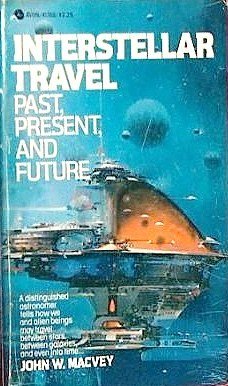Interstellar Travel: Past, Present and Future: MacVey, John W ...