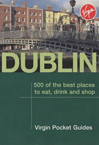 Dublin: 500 of the Best Places to Eat, Drink and Shop (Virgin Pocket ...