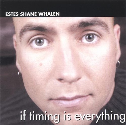 Estes, Shane Whalen - If Timing Is Everything - Amazon.com Music