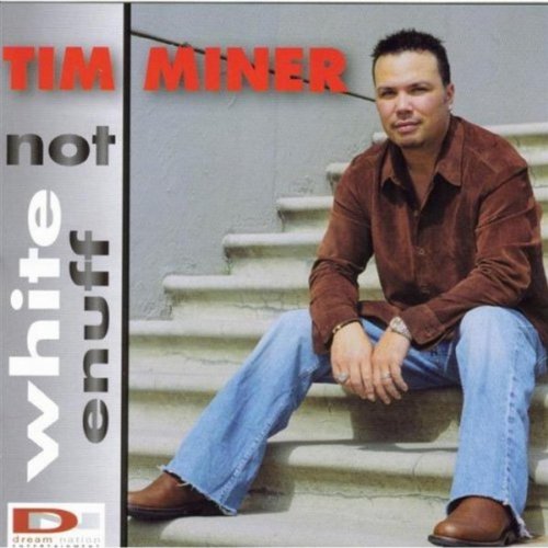 Not White Enuff by Tim Miner on Amazon Music - Amazon.co.uk