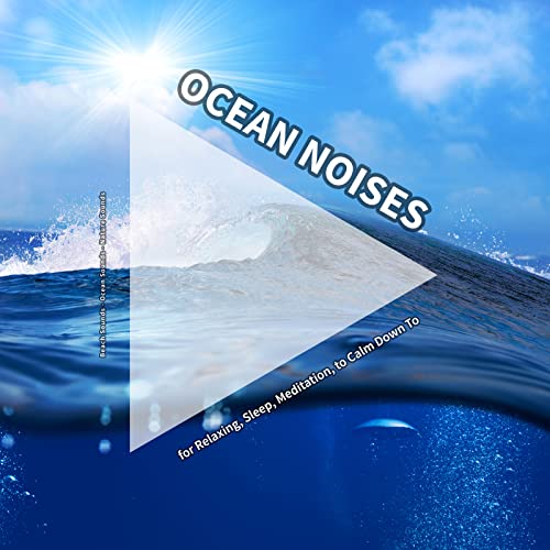 Play Ocean Noises for Relaxing, Sleep, Meditation, to Calm Down To by ...