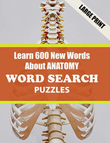 Learn 600 New Words about Anatomy Word Search Puzzles: Learn And have ...