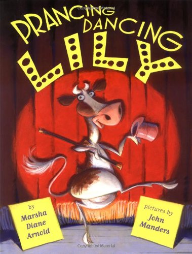 Prancing, Dancing Lily : Arnold, Marsha Diane, Manders, John: Amazon.in ...