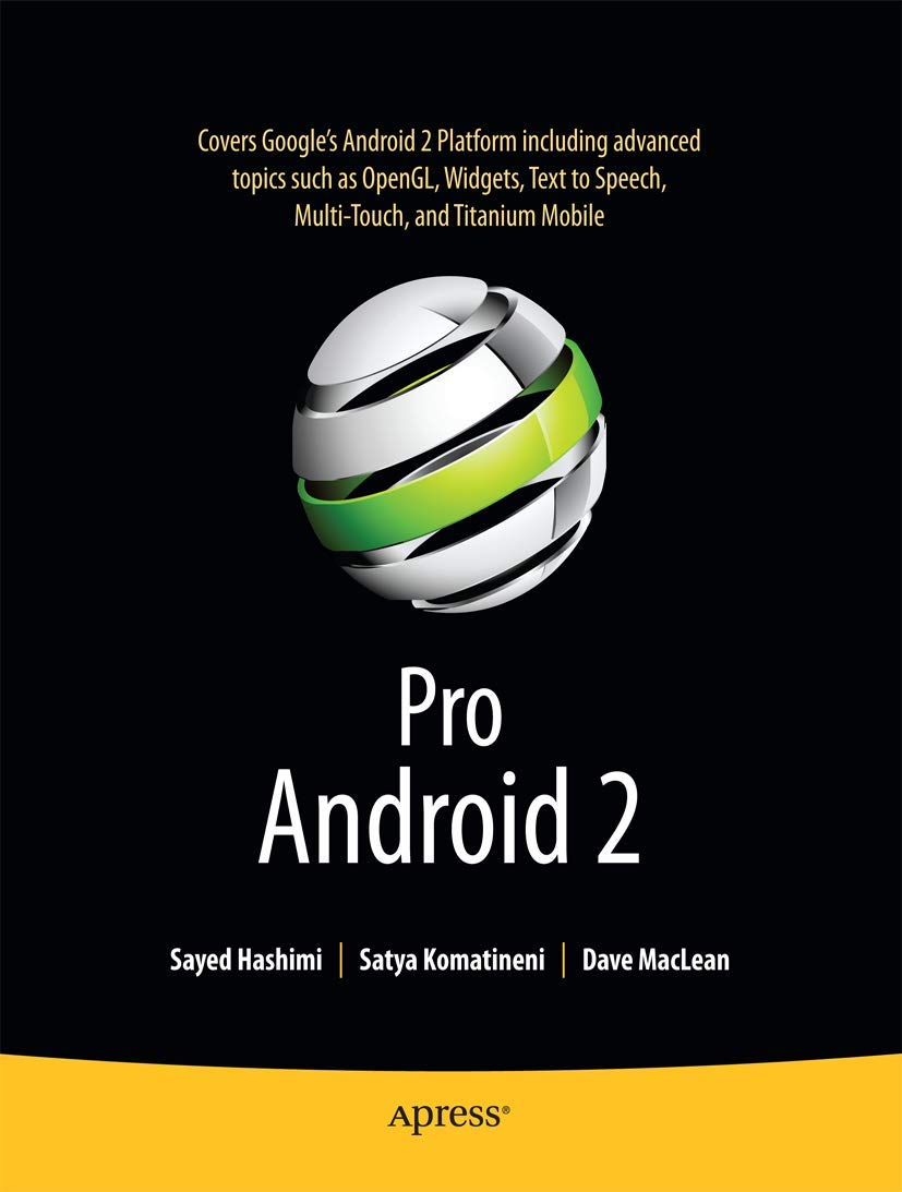 Pro Android 2: Hashimi, Sayed, Komatineni, Satya, MacLean, Dave: 9781430226598: Amazon.com: Books