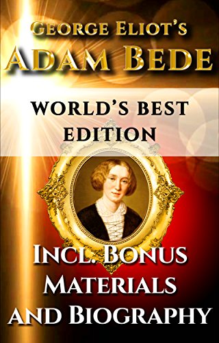 Adam Bede – World’s Best Ultimate Edition – Classic Book Plus Biography ...