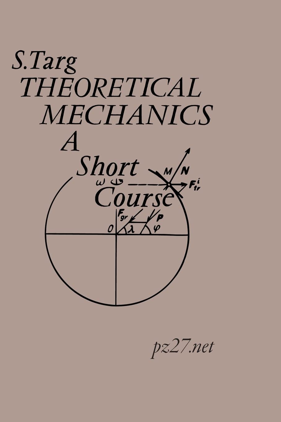 Theoretical Mechanics: A Short Course: Targ, S.: 9781387648375: Amazon ...