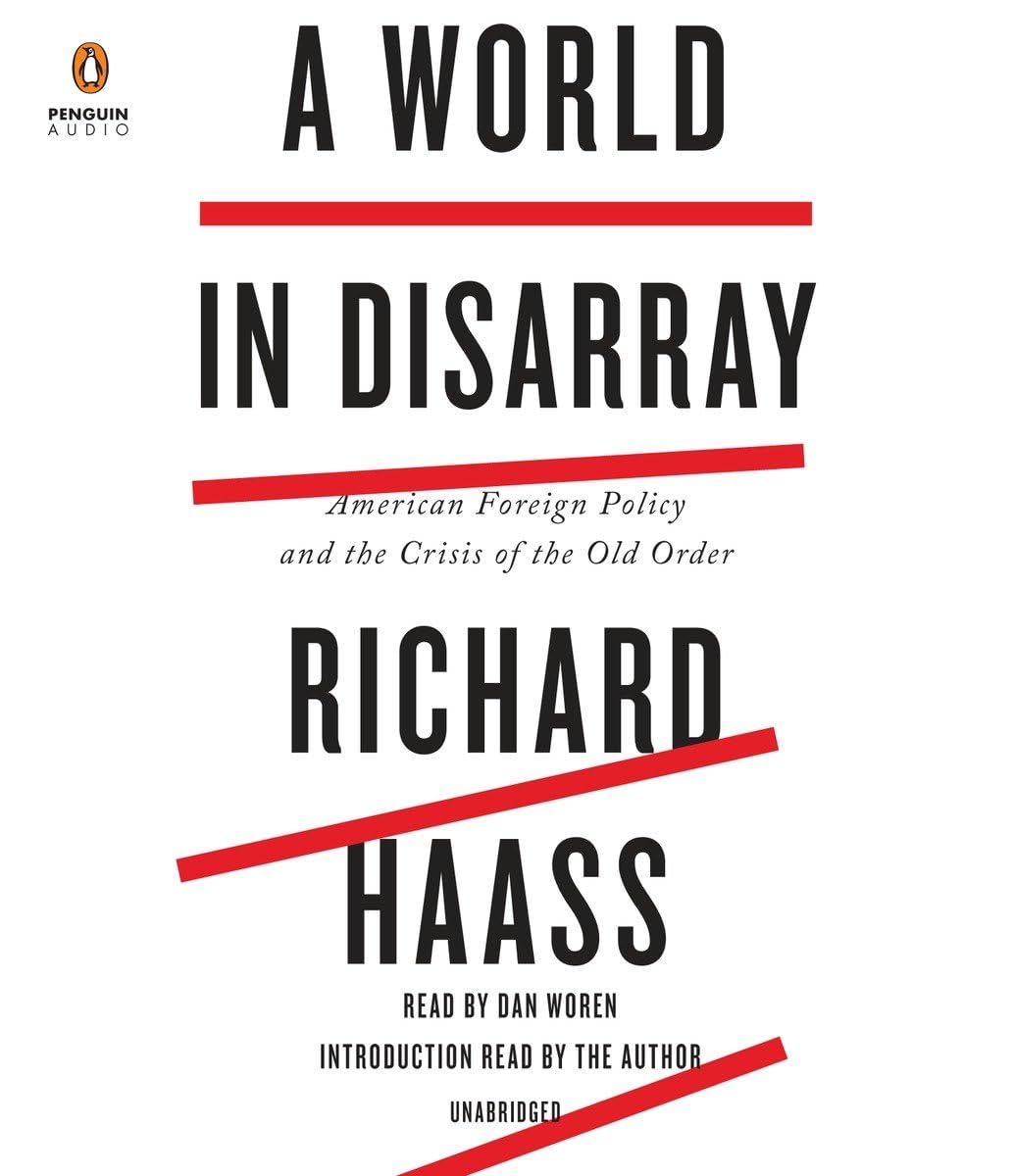 A World in Disarray: American Foreign Policy and the Crisis of the Old ...