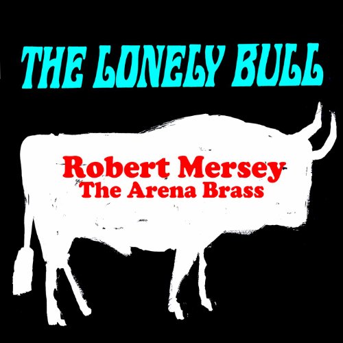 Play The Lonely Bull by Robert Mersey & The Arena Brass on Amazon Music